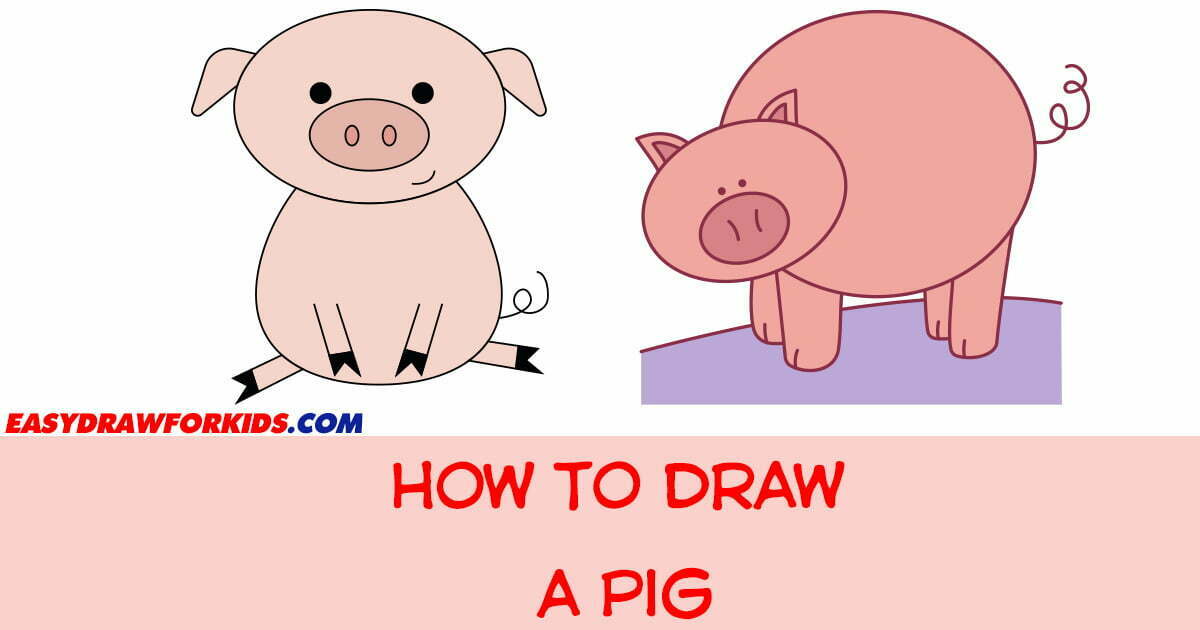 How To Draw A Pig - 8 Ways (With Pictures)